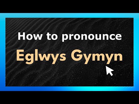 How to Pronounce Eglwys Gymyn (Welsh Pronunciation / Wales, UK) with Audio and Phonetic Spelling