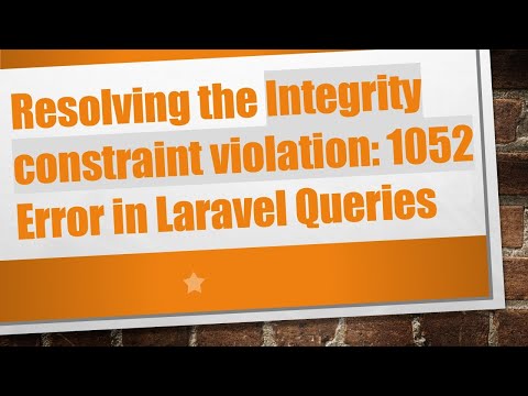 Resolving the Integrity constraint violation: 1052 Error in Laravel Queries