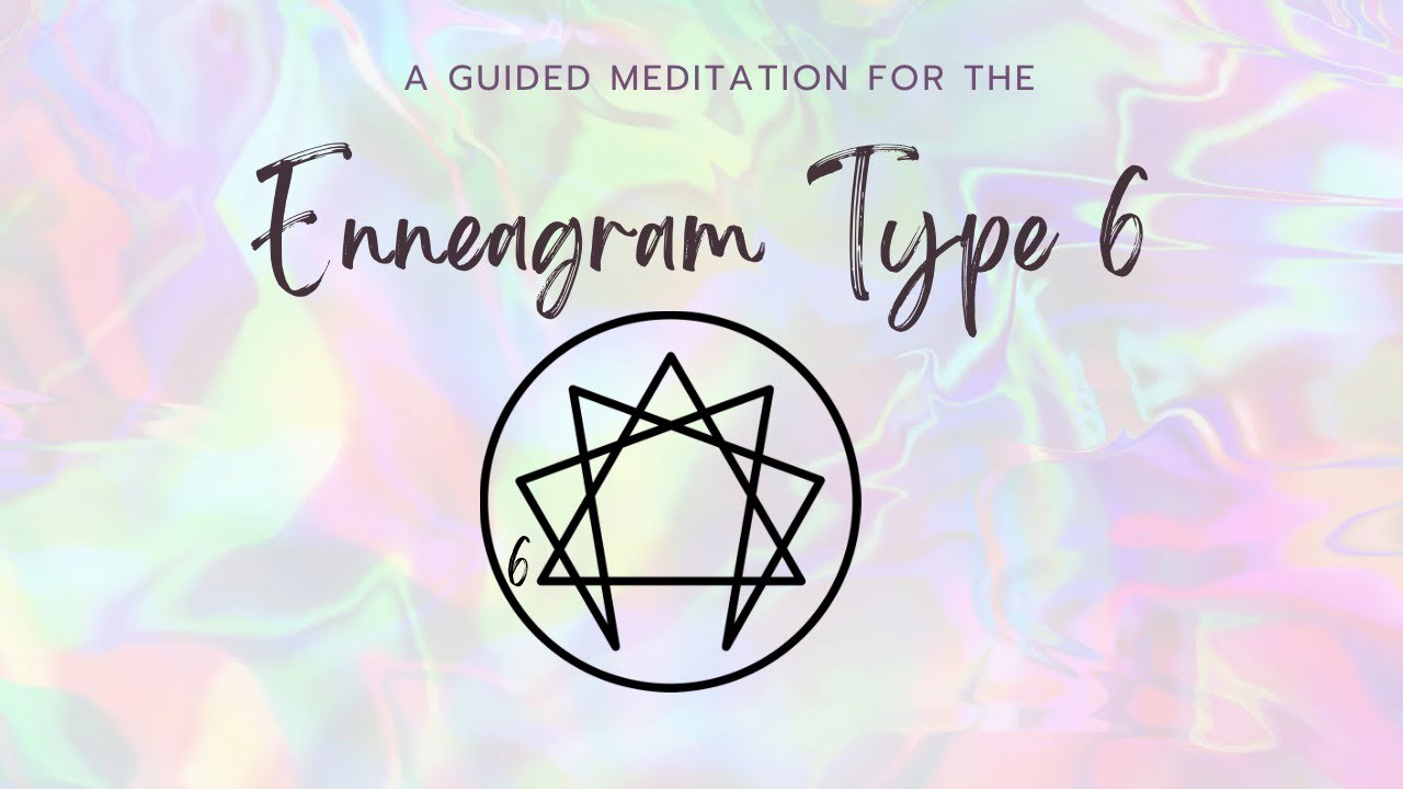 Positive Guided Meditation for the Enneagram 6 Personality Type
