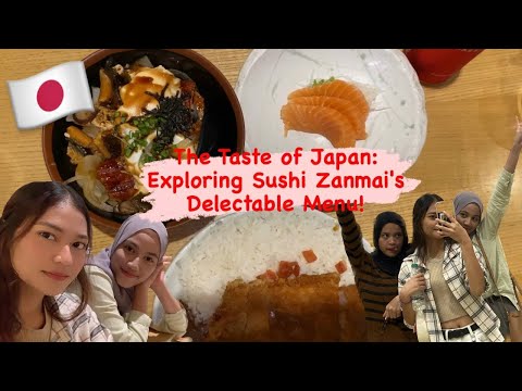The Taste of Japan: Exploring Sushi Zanmai's Delectable menu!