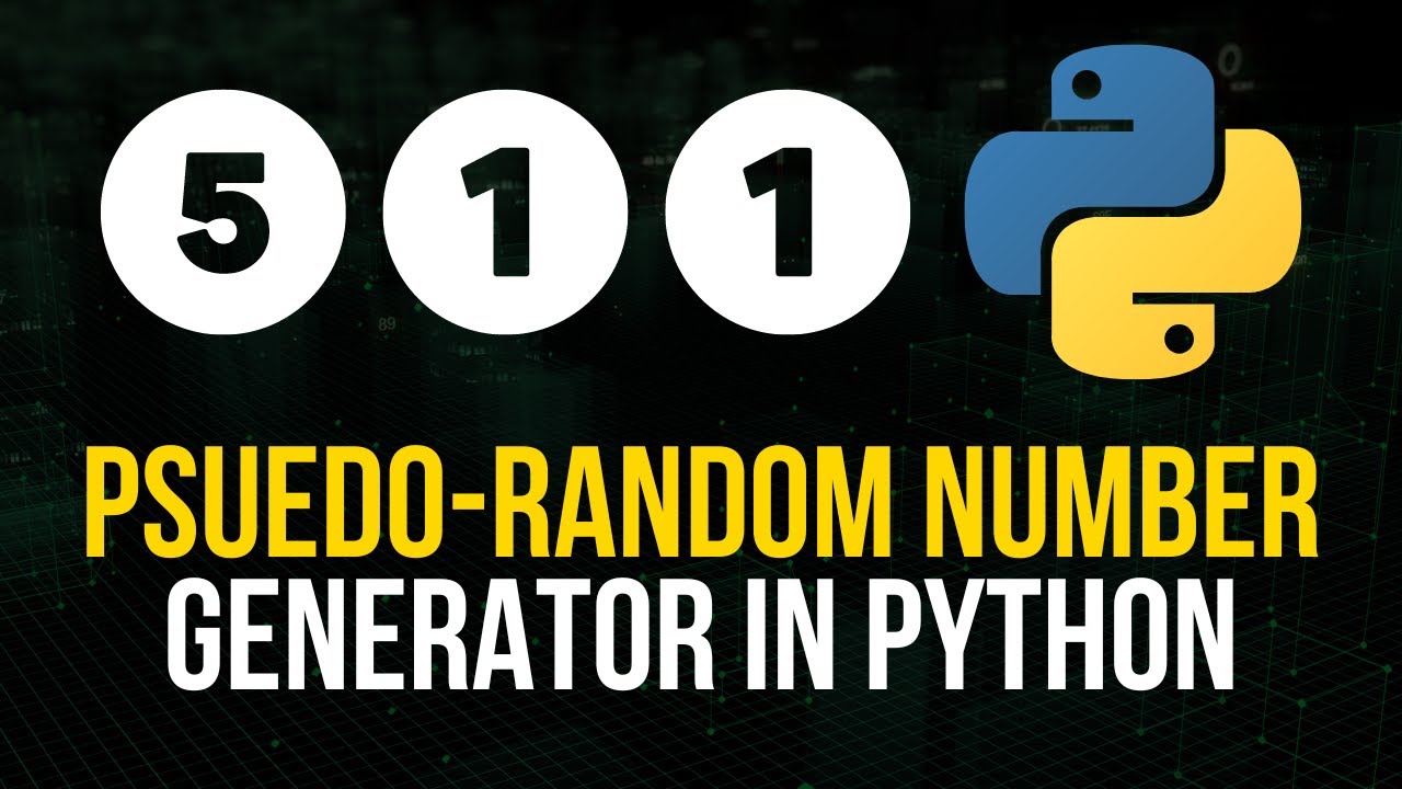 Pseudo-Random Number Generator From Scratch in Python