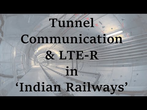 Webinar Series ! Fundamentals of TUNNEL COMMUNICATION and LTE-R in IR ! Telecommunications ! S&T