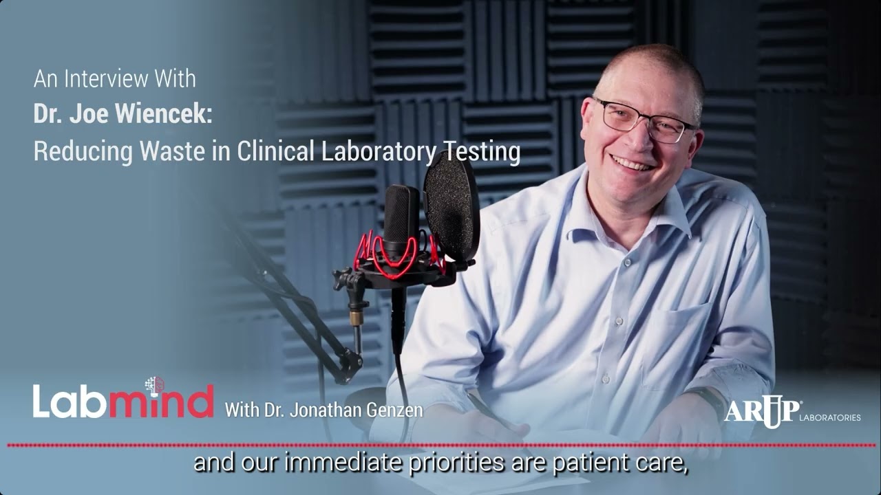 TRAILER: An Interview With Dr. Joe Wiencek: Reducing Waste in Clinical Laboratory Testing