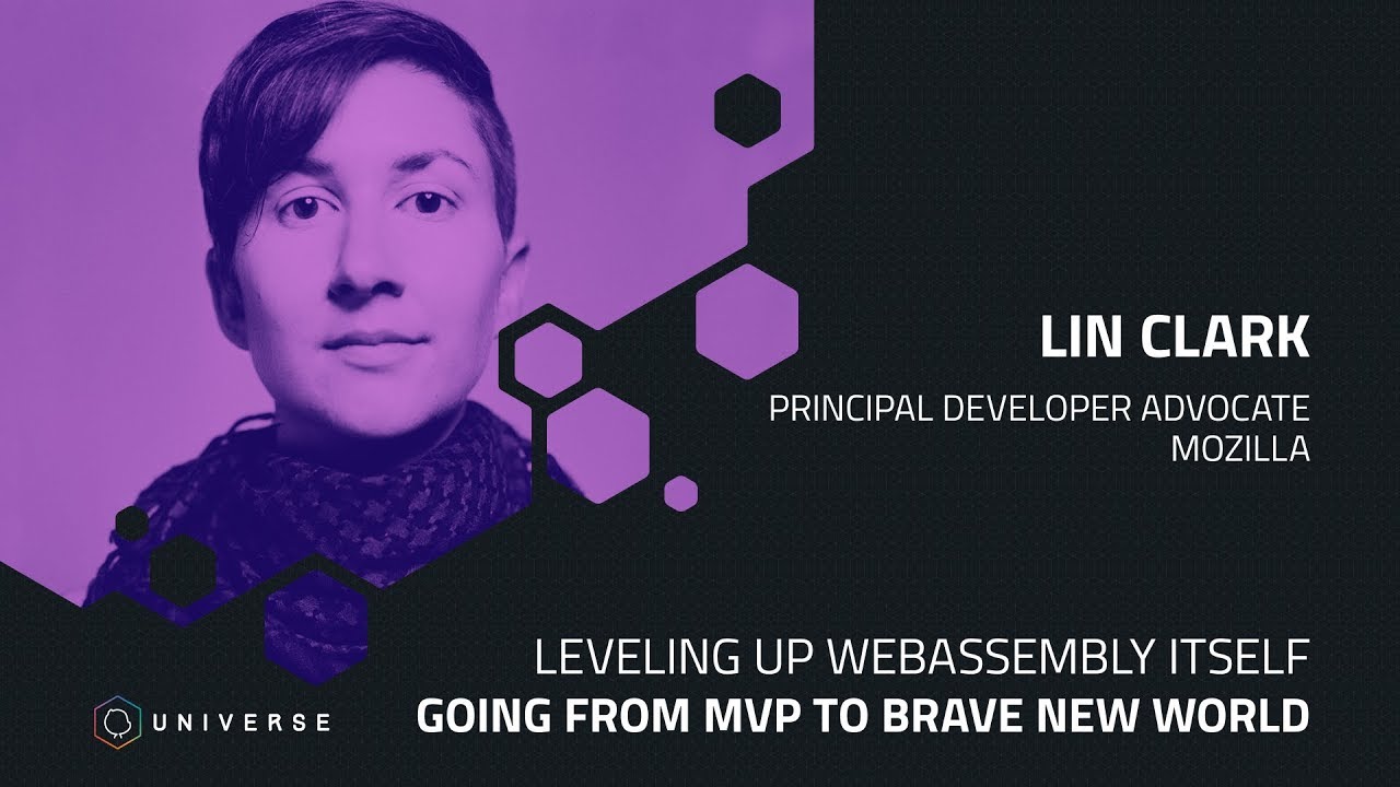 Leveling up WebAssembly itself: Going from MVP to brave new world - GitHub Universe 2018
