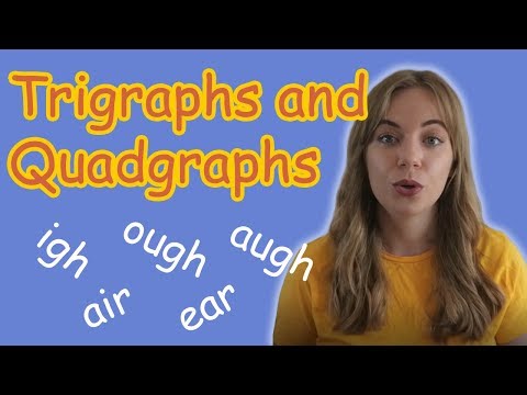 Trigraphs and Quadgraphs | Phonics