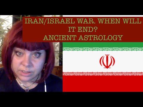 IRAN ISRAEL WAR. WHEN WILL IT END? ANCIENT BABYLONIAN ASTROLOGY