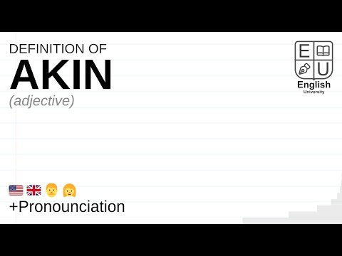 AKIN meaning, definition & pronunciation | What is AKIN? | How to say AKIN