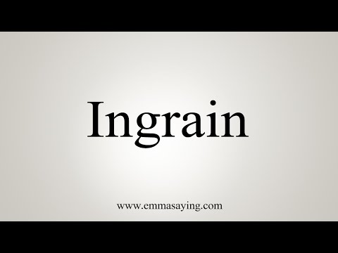How To Say Ingrain