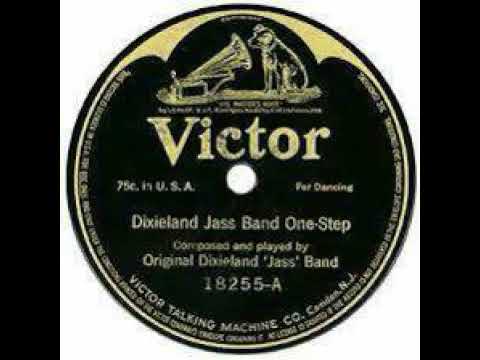 Original Dixieland Jazz Band "Dixieland Jass Band One-Step" ( NY, Feb 26, 1917) Victor 18255.
