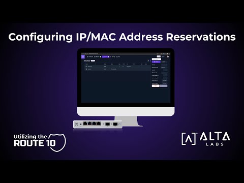 Configuring IP/MAC Address Reservations | Alta Labs