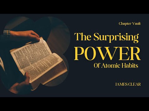 Atomic Habits - 1. The Surprising Power of Atomic Habits | Chapter Summary