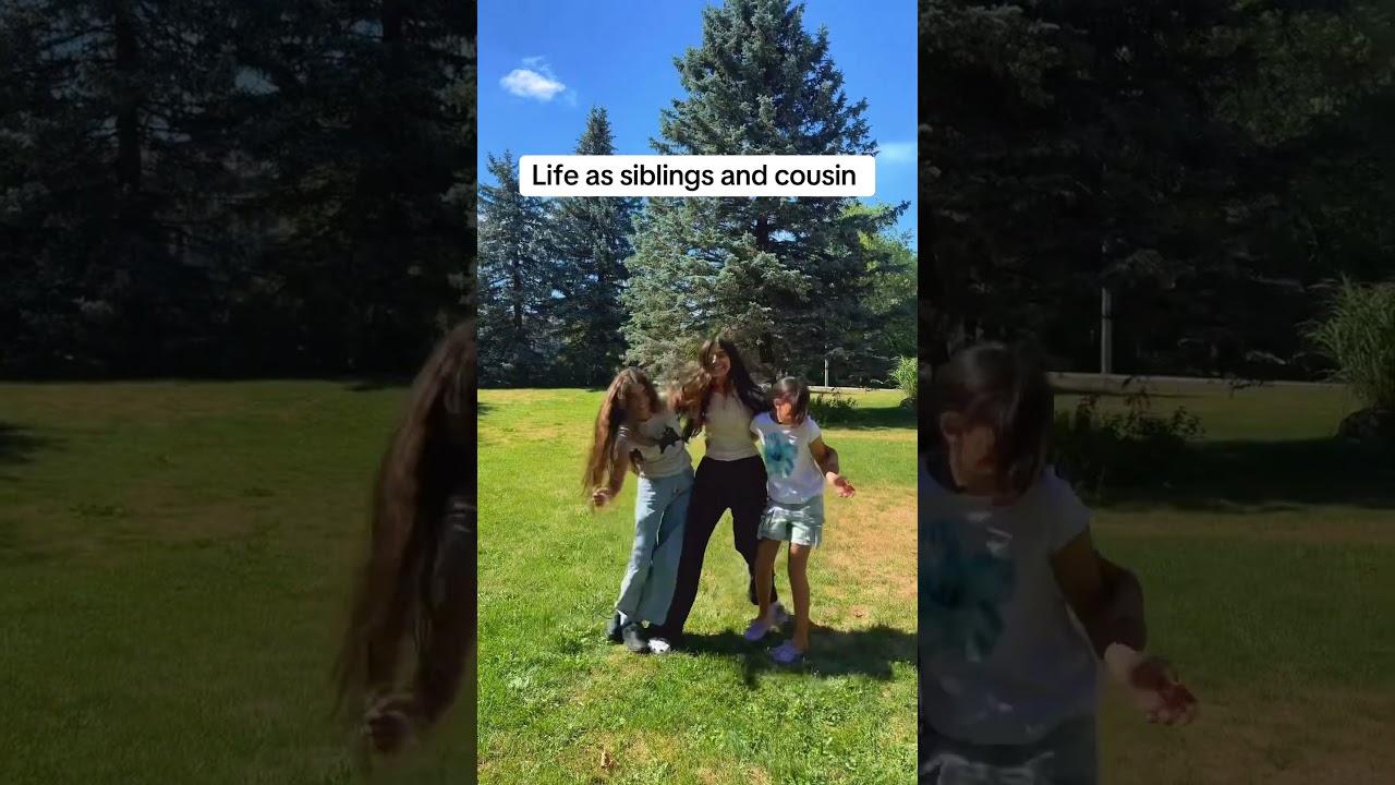 Life as siblings and cousins !