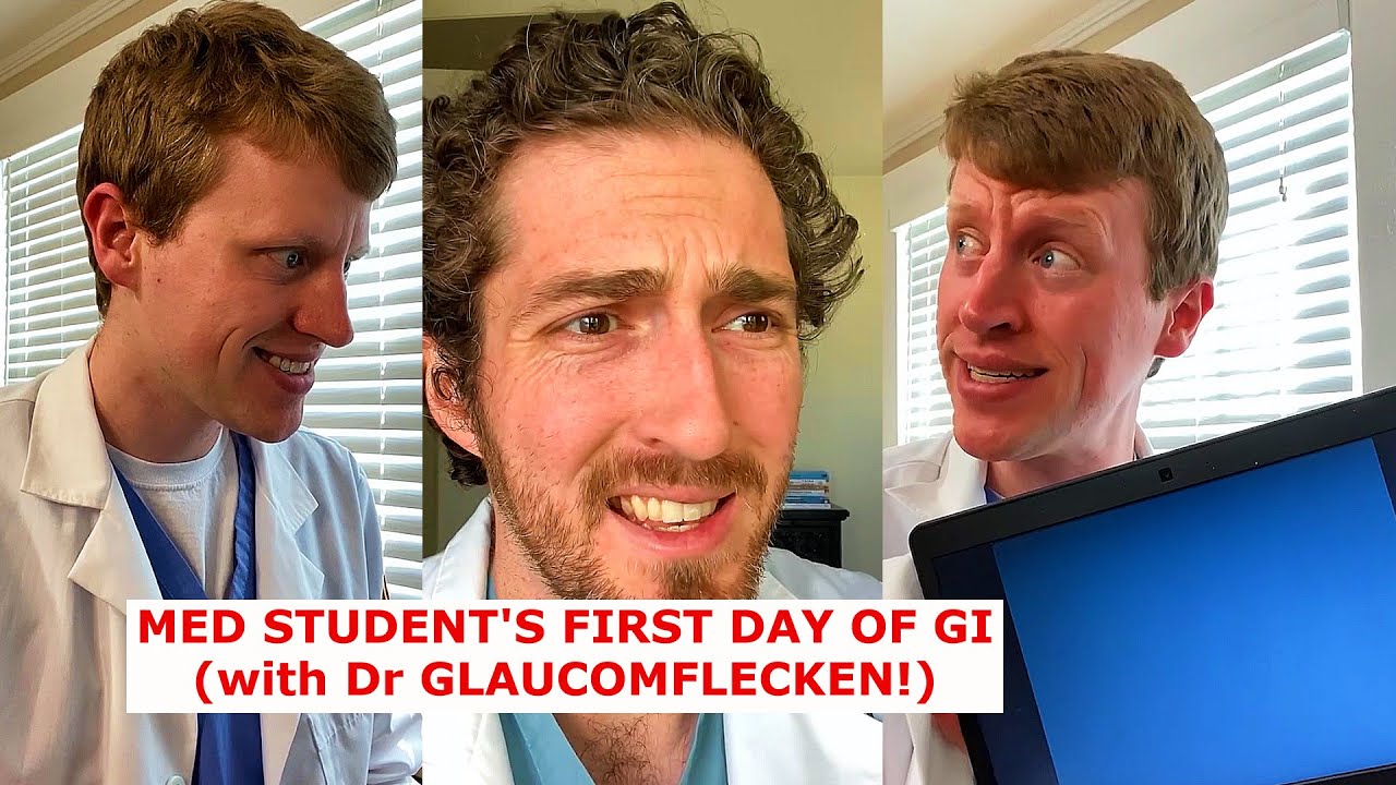 Med Student’s First Day of GI (with @DGlaucomflecken )