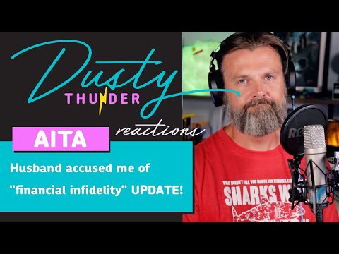 UPDATE: AITA? Husband accused me of "financial infidelity" - Dusty Reacts