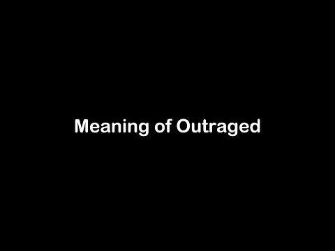 What is the Meaning of Outraged | Outraged Meaning with Example
