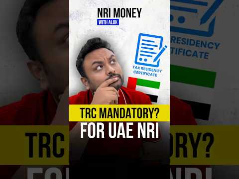Is TRC mandatory for UAE NRIs? | NRI Money With Alok
