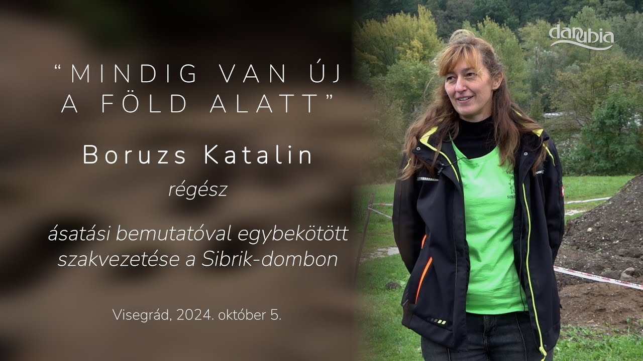 VISEGRÁD - Mindig van új a föld alatt - Boruzs Katalain régész szakvezetése a Sibrik-dombon ...