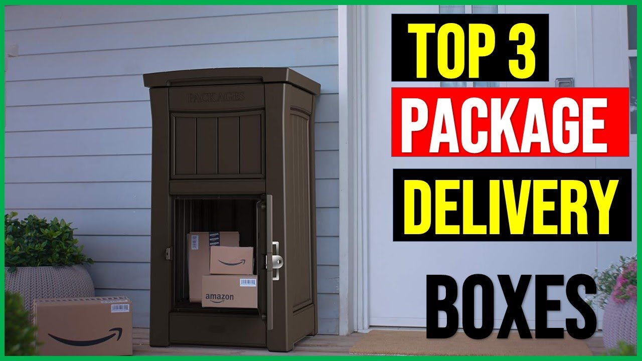 Best Package Delivery Boxes for Preventing Theft