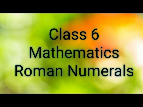 Roman Numerals/ Class 6 Mathematics