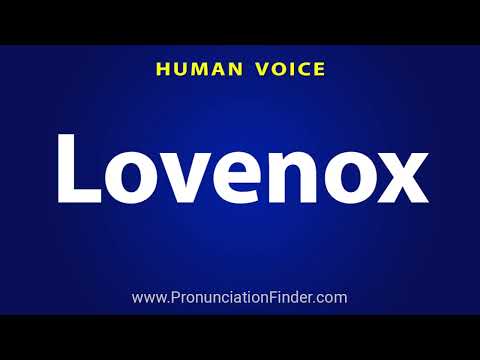 How To Pronounce Lovenox