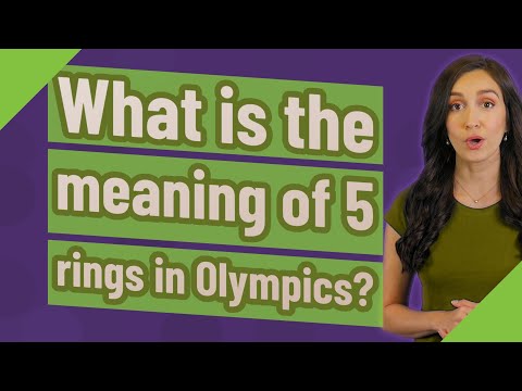 What is the meaning of 5 rings in Olympics?