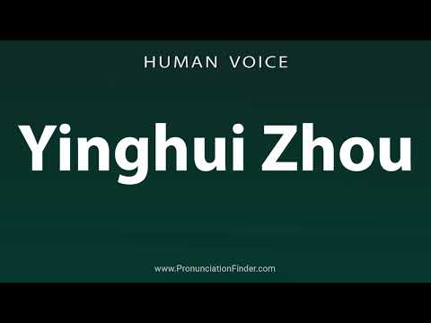 How To Pronounce Yinghui Zhou