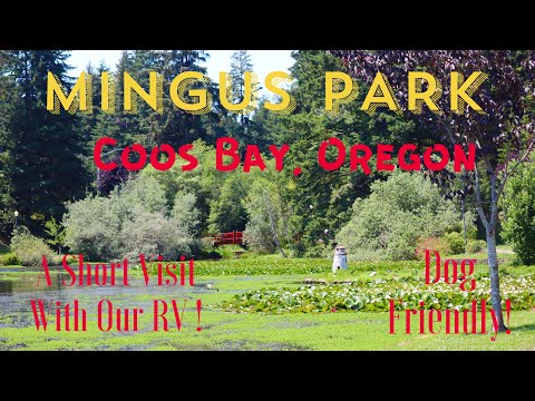 Mingus Park and Gardens in Coos Bay, Oregon - RV and Dog Friendly