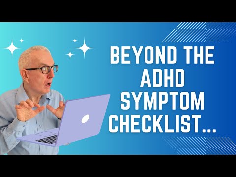 Beyond The ADHD Symptom Checklist...
