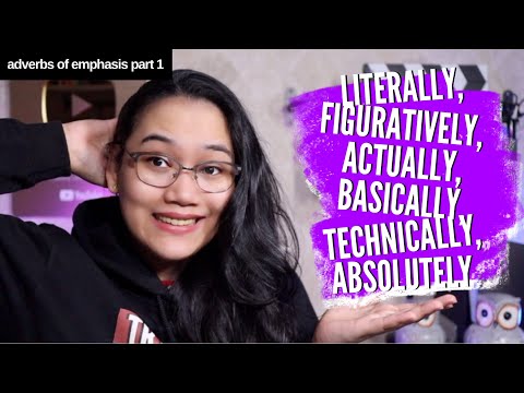 Literally, Figuratively, Actually, Basically, Technically, Absolutely - Adverbs of Emphasis PART 1