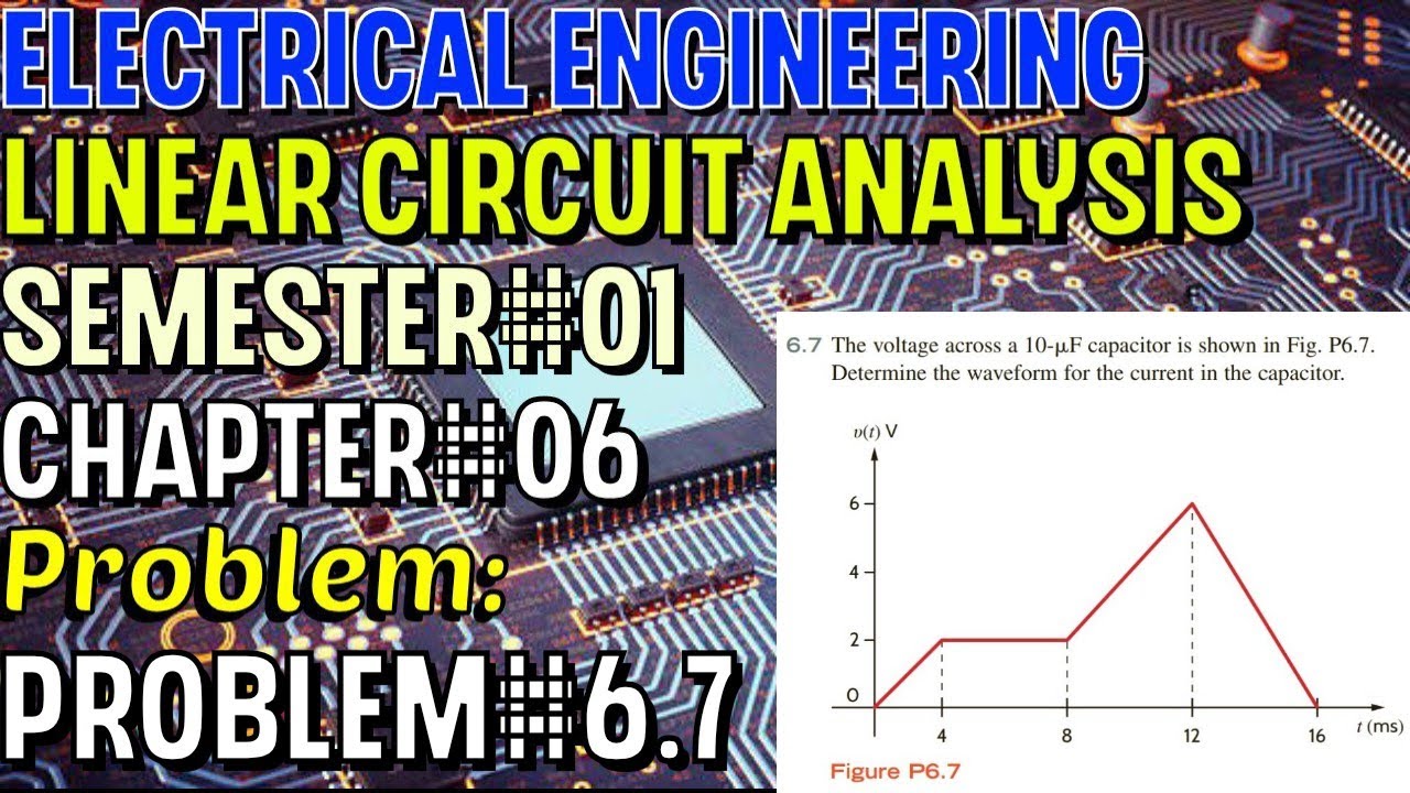 Linear Circuit Analysis | Chapter#06 | Problem#6.7 | Basic Engineering Circuit Analysis