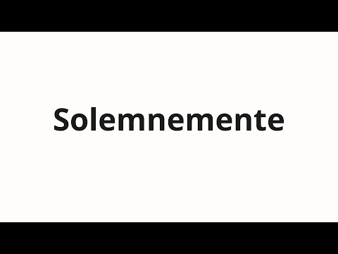 How to pronounce Solemnemente