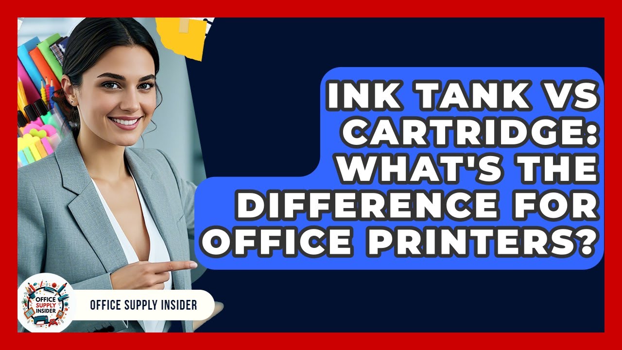 Ink Tank Vs Cartridge: What's The Difference For Office Printers? - Office Supply Insider