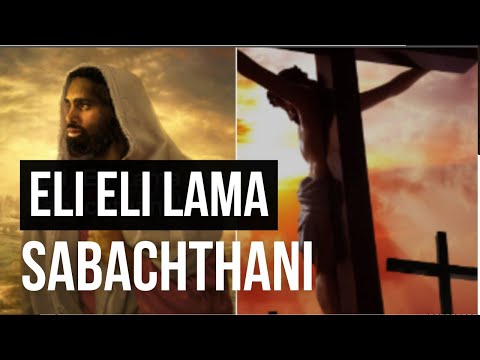Eli Eli Lama Sabachthani Meaning | Matthew 27:46