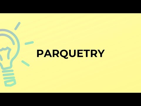 What is the meaning of the word PARQUETRY?