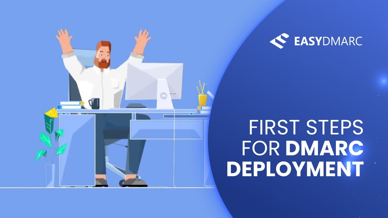 First Steps for DMARC Deployment | EasyDMARC