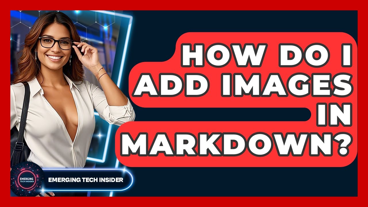 How Do I Add Images In Markdown? - Emerging Tech Insider