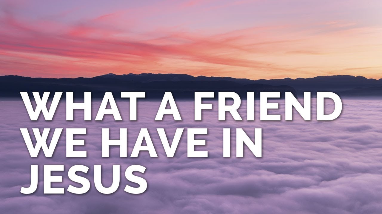 What a Friend We Have in Jesus - James Koerts