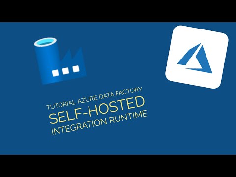 Tutorial Azure Data Factory self-hosted integration runtime