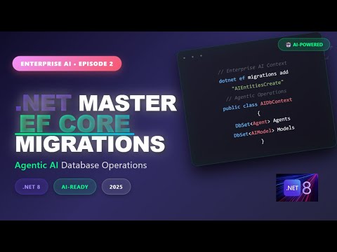 Enterprise AI Development Ep 2: Mastering EF Core Migrations & Data Operations in .NET 8