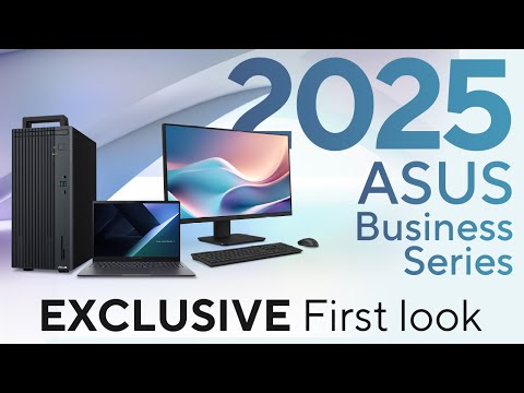 Exclusive First Look at the 2025 ASUS Business Series