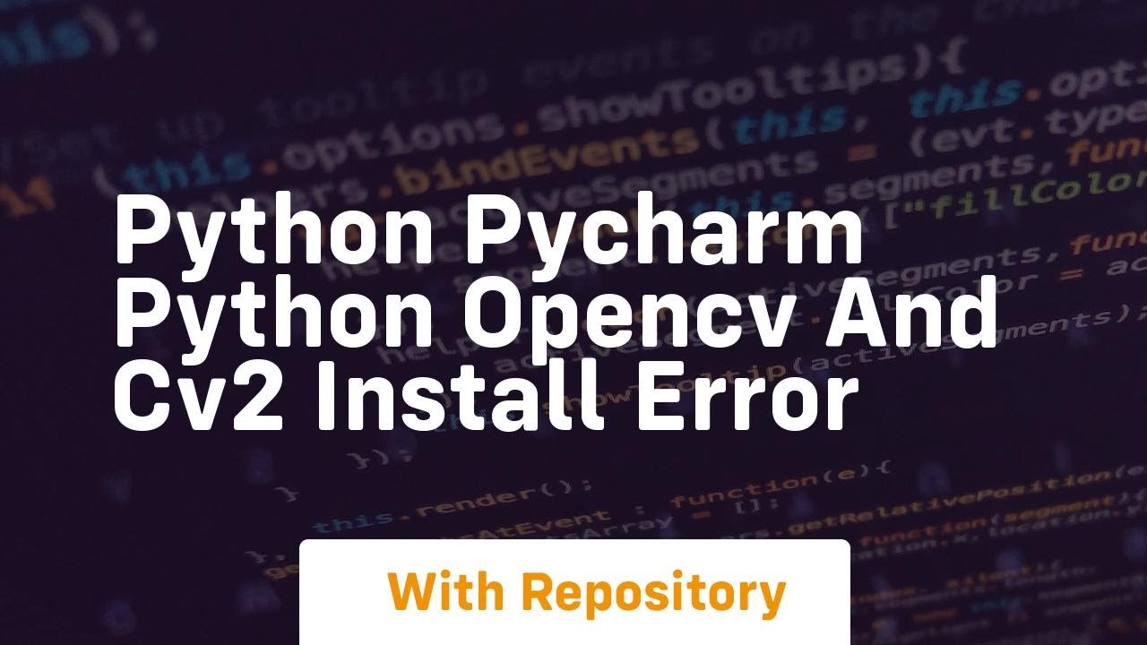 Python pycharm python opencv and cv2 install error