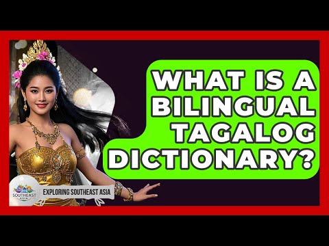 What Is A Bilingual Tagalog Dictionary? - Exploring Southeast Asia