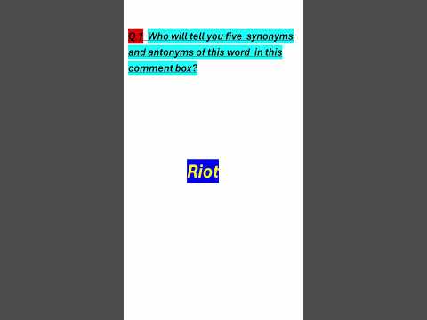 🗣️ Word Challenge: Can You Find 5 Synonyms and Antonyms for 'Riot'? 🤔