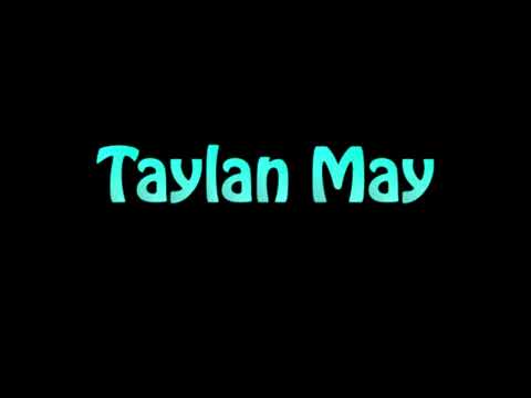 Learn How To Pronounce Taylan May