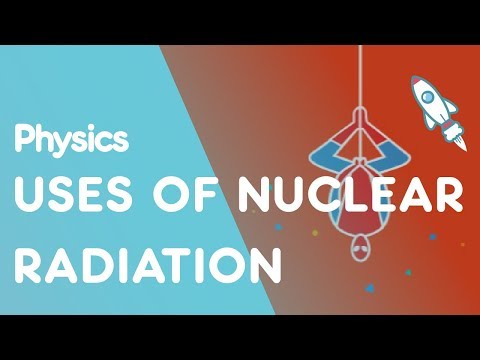 Uses Of Nuclear Radiation | Radioactivity | Physics | FuseSchool