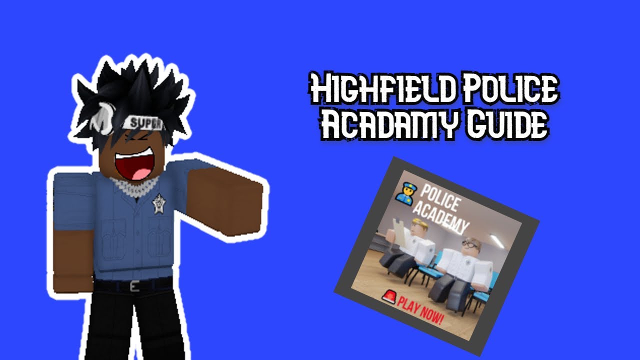 👮 Highfield Police Academy Guide 👮