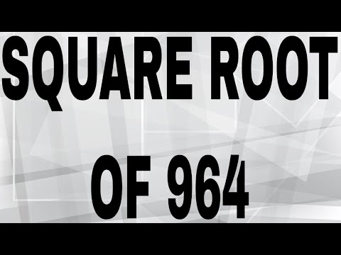 SQUARE ROOT OF 964