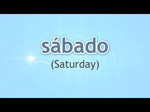 How to Pronounce Saturday (Sábado) in Spanish