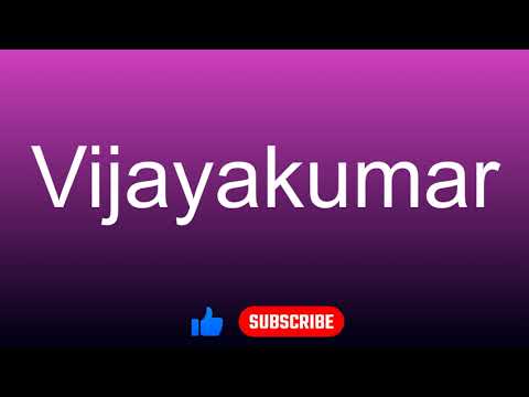 How to correctly pronounce - Vijayakumar
