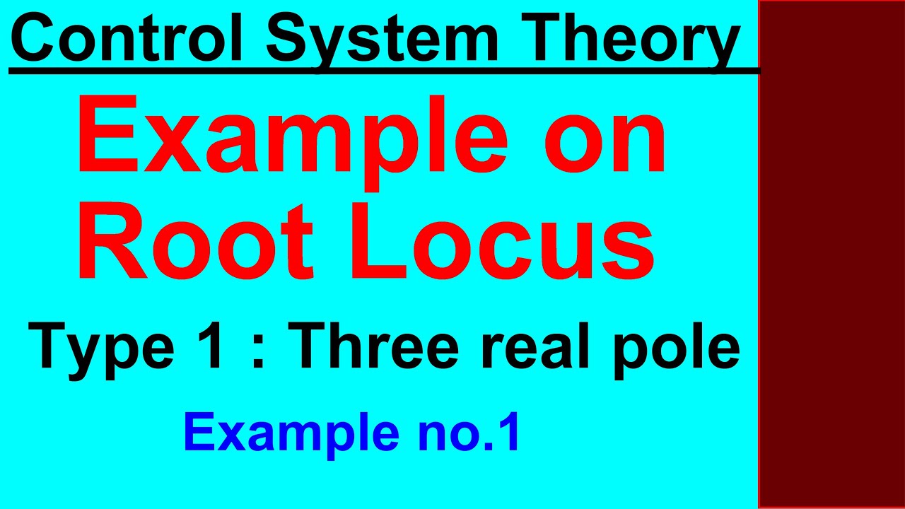 Example on Root locus Type 1  three real pole | Example 1
